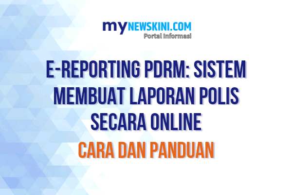 e-Reporting PDRM: Sistem Buat Laporan Polis Online & Panduan ...
