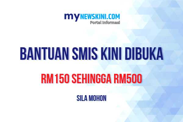 Bantuan SMIS RM150 Hingga RM500 Kini Dibuka | Mynewskini 2024