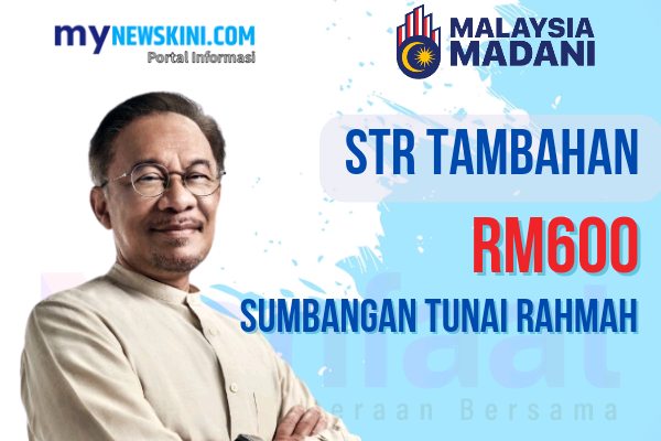 STR Tambahan : Kategori Ini Layak Bayaran Tambahan RM600 | Mynewskini 2024