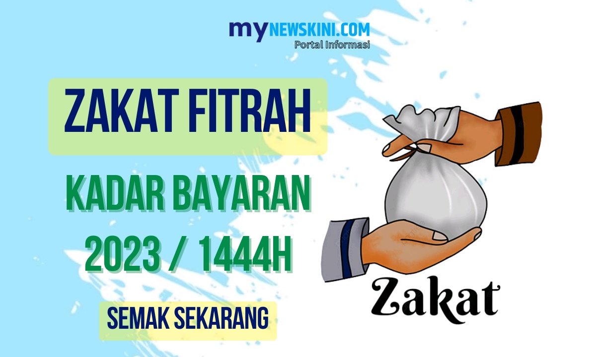 Kadar Bayaran Zakat Fitrah 2023 Setiap Negeri | Mynewskini 2024