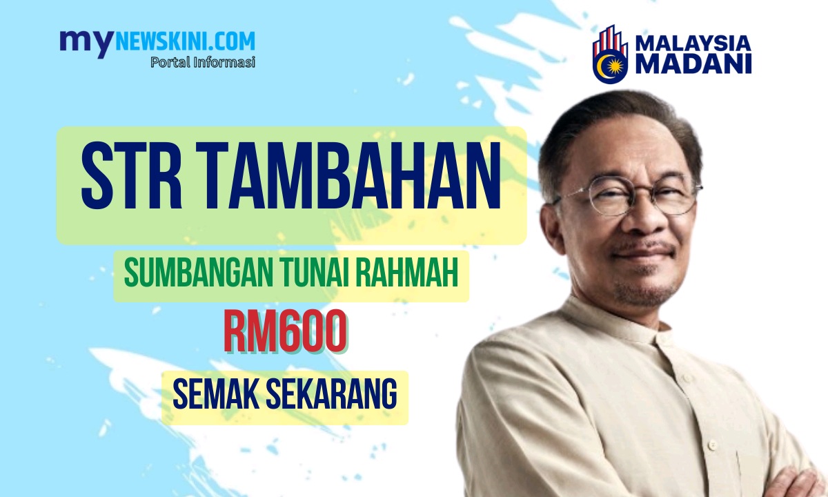 STR TAMBAHAN : Bayaran Tambahan RM600 | Mynewskini 2024