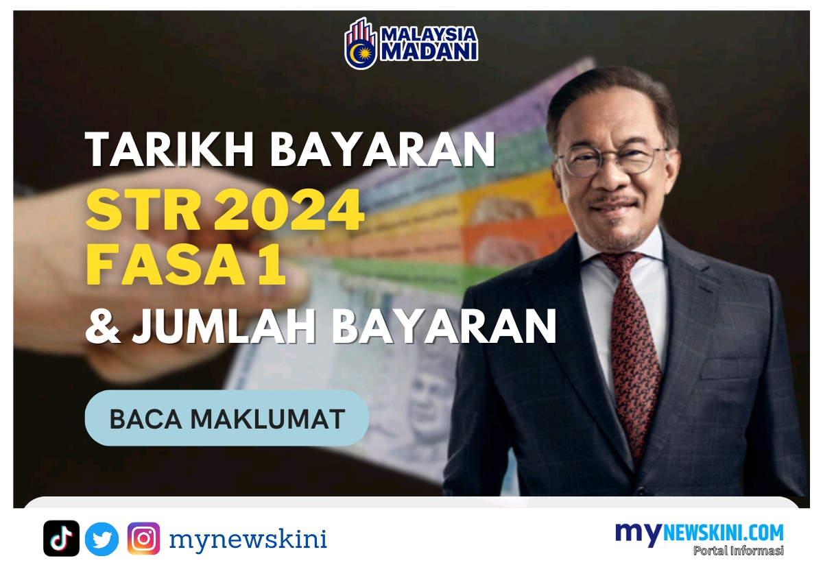 STR 2024 FASA 1 JUMLAH BANTUAN DAN TARIKH PEMBAYARAN | Mynewskini 2024