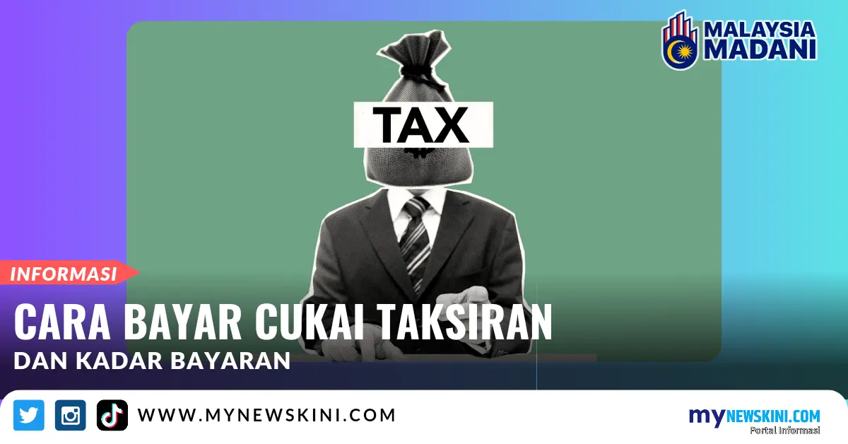 Cara Bayar Cukai Taksiran | Mynewskini 2024