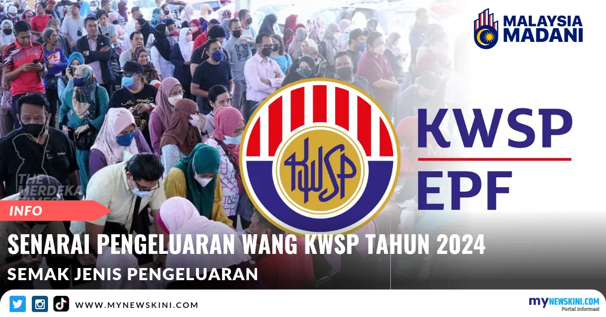 SENARAI PENGELUARAN KWSP TAHUN 2024 | Mynewskini 2024