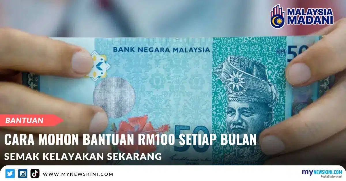 Cara Mohon Bantuan RM100 Setiap Bulan | Mynewskini 2024