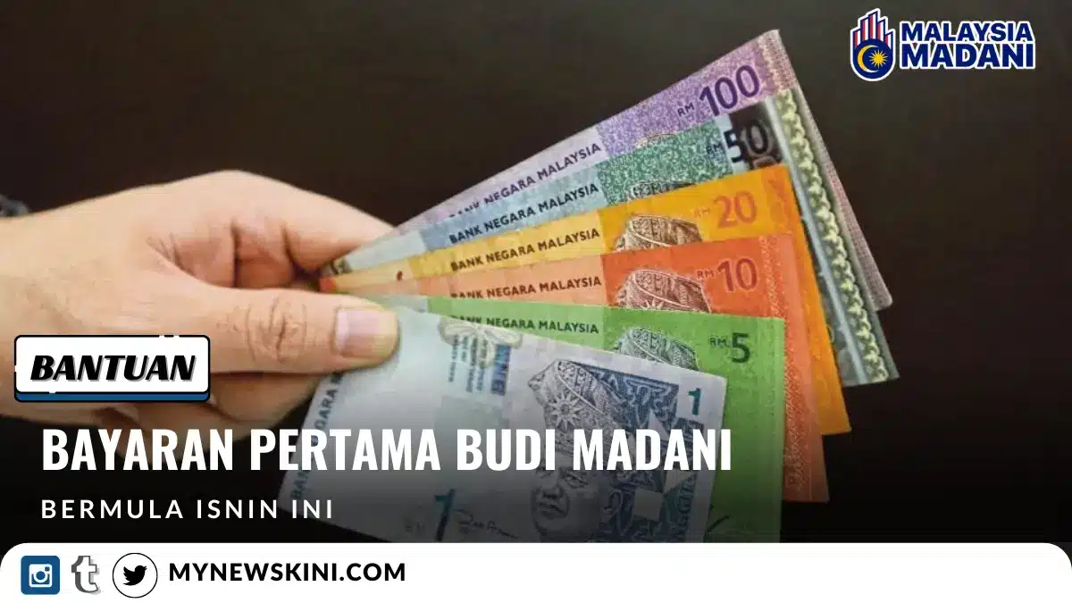 Bayaran Pertama BUDI Madani Bermula Isnin | Mynewskini 2024