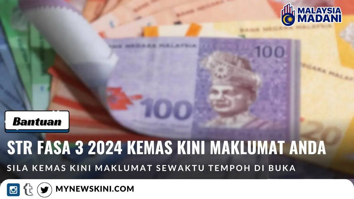 STR Fasa 3 Kemas Kini Maklumat 2024 | Mynewskini 2024